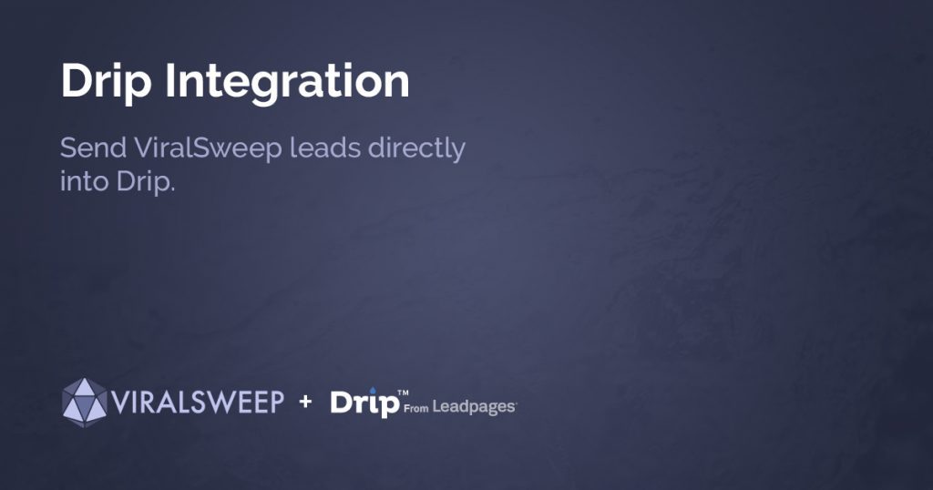 Drip from Leadpages Integration with ViralSweep - ViralSweep