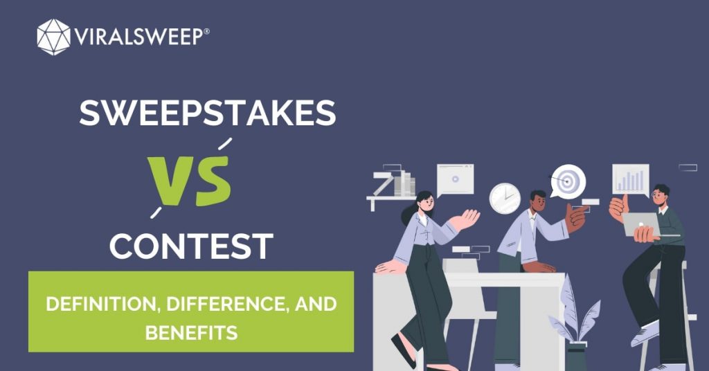 Contests vs Sweepstakes: Differences, Benefits, How-To's