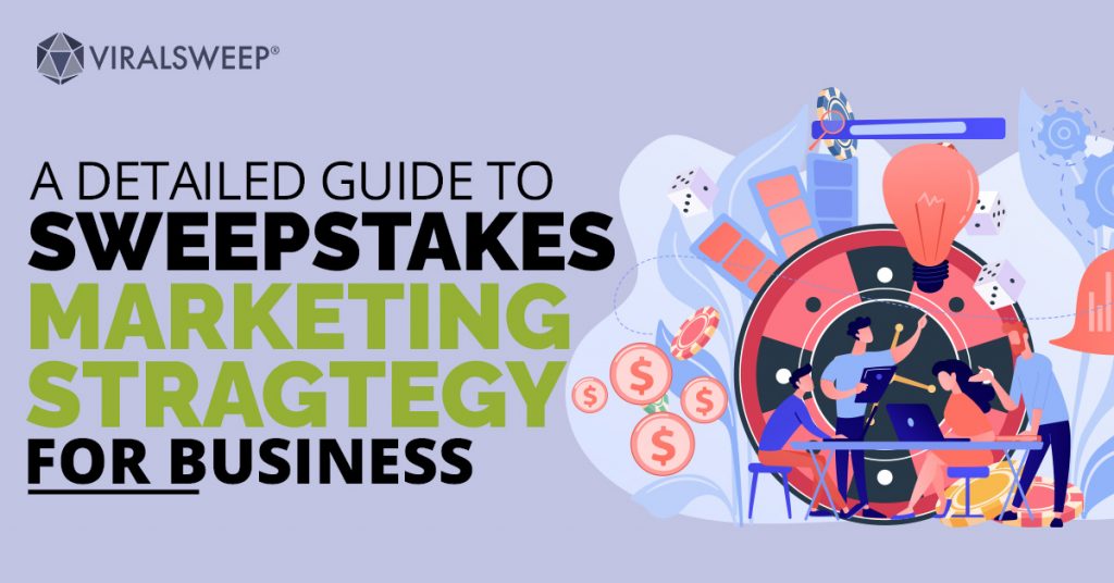 Grow Your Business With Sweepstakes Marketing - ViralSweep