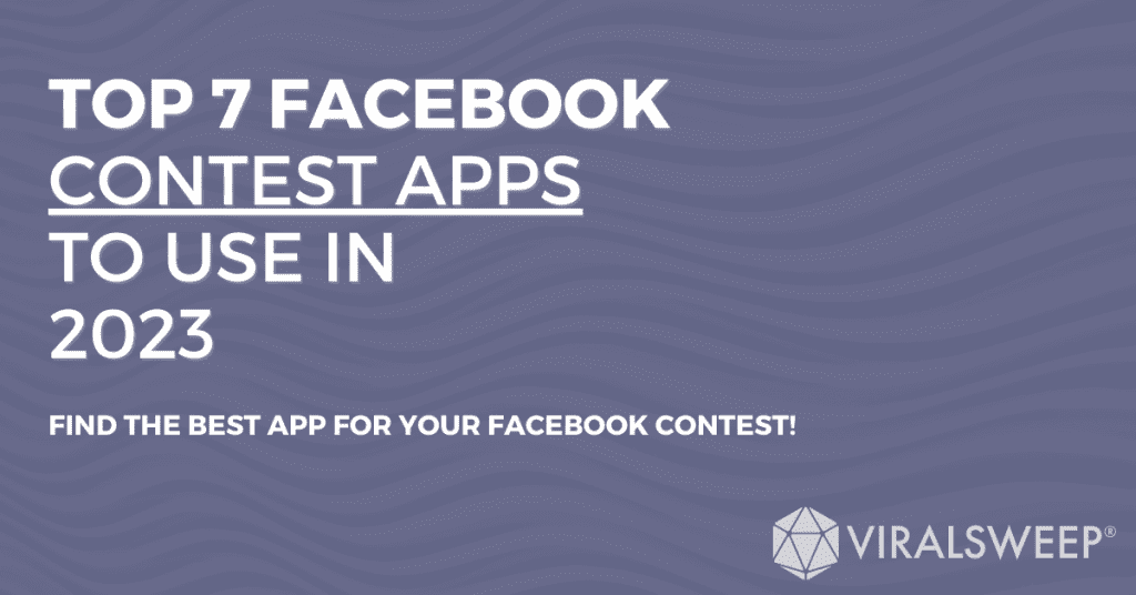 Top 7 Facebook Contest Apps To Use In 2023 - ViralSweep