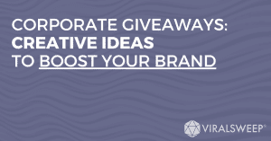17 Awesome Corporate Giveaways Ideas - ViralSweep
