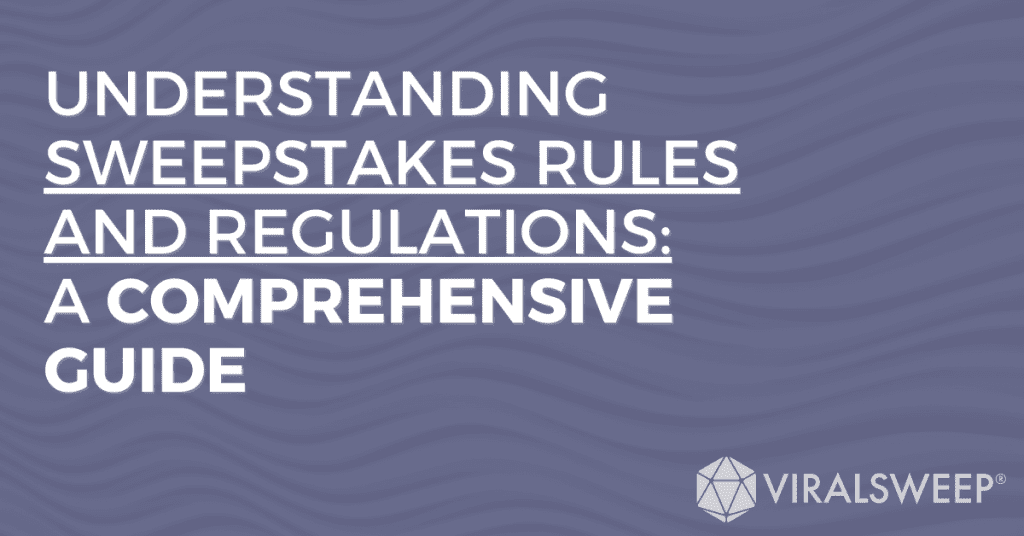Understanding Sweepstakes Rules and Regulations: A Comprehensive Guide