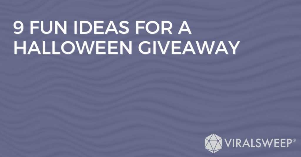 9 Fun Ideas For A Halloween Giveaway - ViralSweep