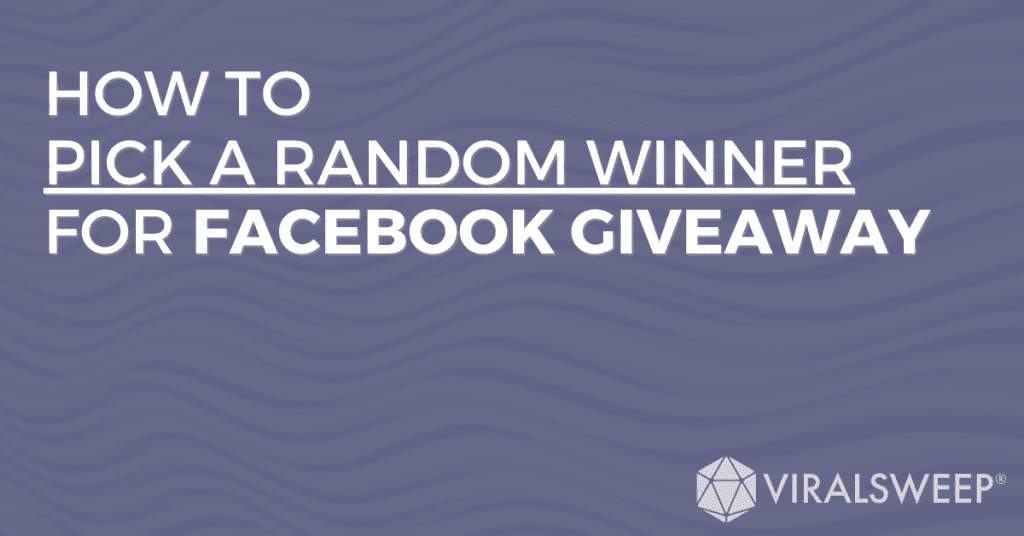 How To Pick A Random Winner On Facebook - ViralSweep