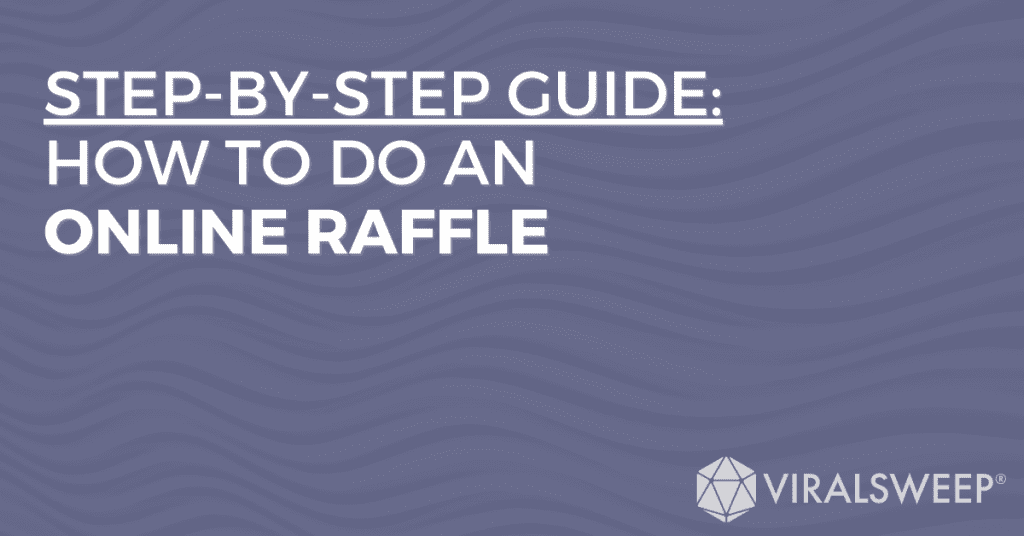 How To Do An Online Raffle: A Step-By-Step Guide - ViralSweep